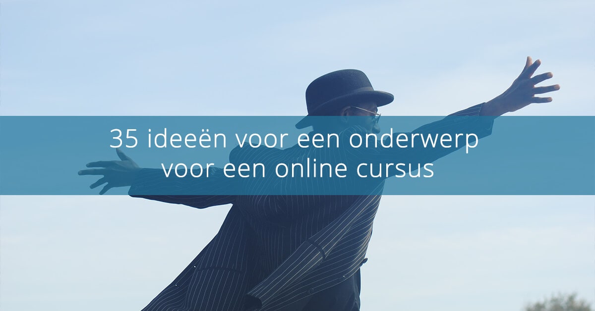 35 ideeën voor een onderwerp voor een online cursus