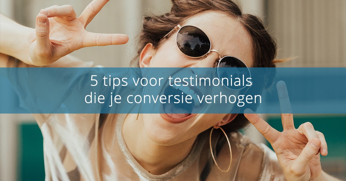 5 tips voor testimonials die je conversie verhogen